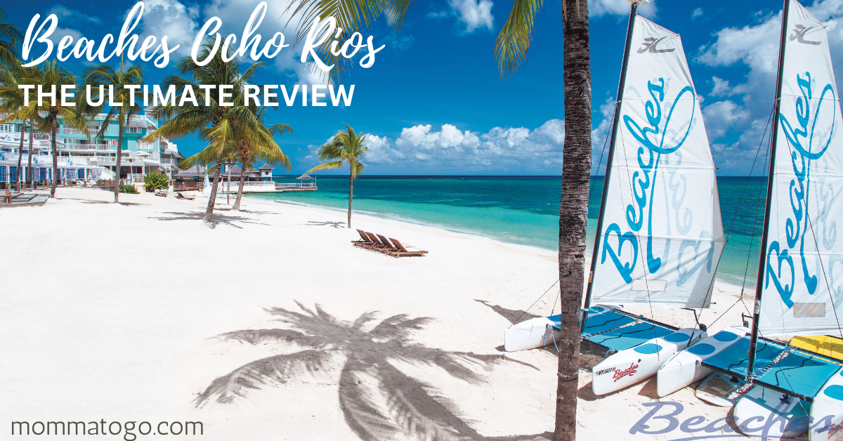 Beaches Ocho Rios Review - Momma To Go Travel
